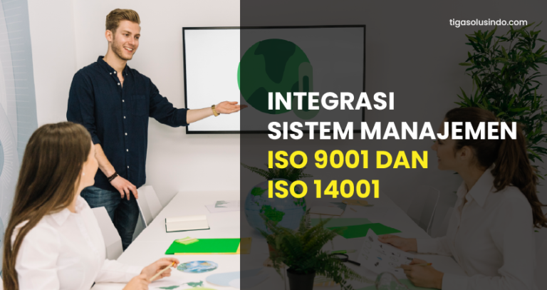 Integrasi Sistem Manajemen ISO 9001 dan ISO 14001
